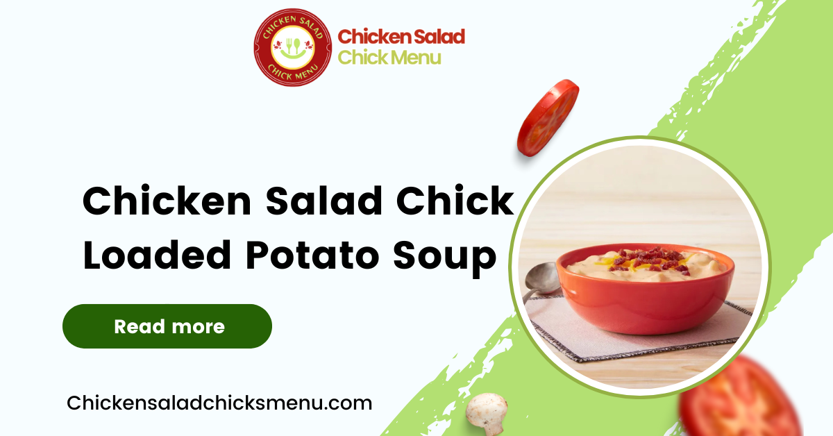 Chicken Salad Chick Loaded Potato Soup - August 2025
