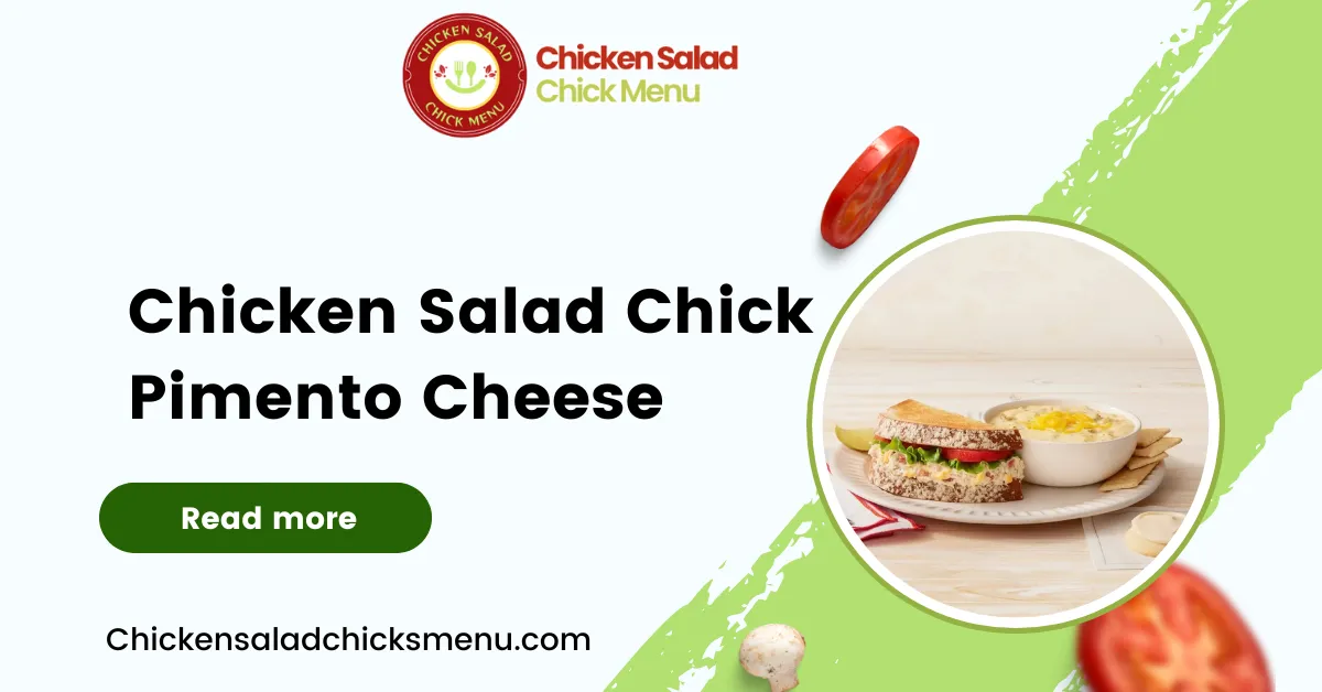 Chicken Salad Chick Pimento Cheese - May 2026